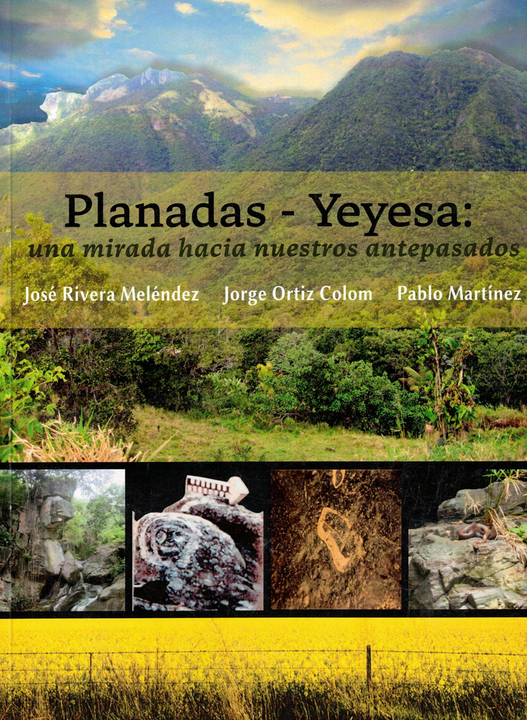 Planadas Yeyesa: una mirada hacia nuestros antepasados— Librería El Candil