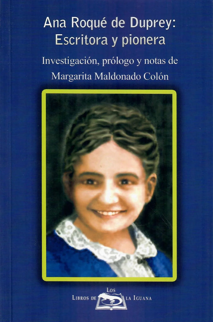 Ana Roqué de Duprey: Escritora y pionera— Librería El Candil